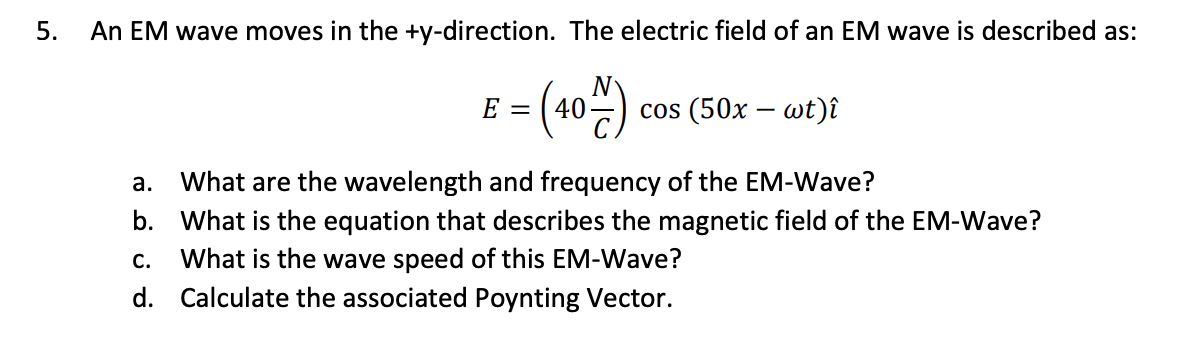 Solved 5. An EM wave moves in the +y-direction. The electric | Chegg.com