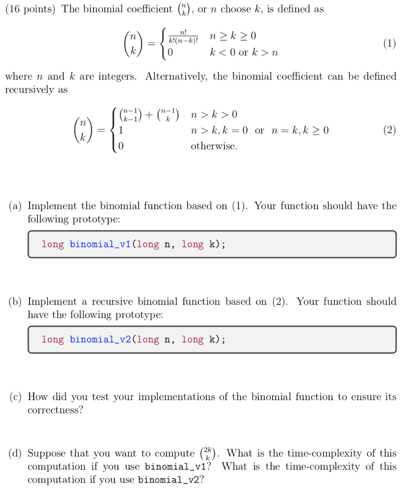Solved (16 points) The binomial coefficient (), or n choose | Chegg.com