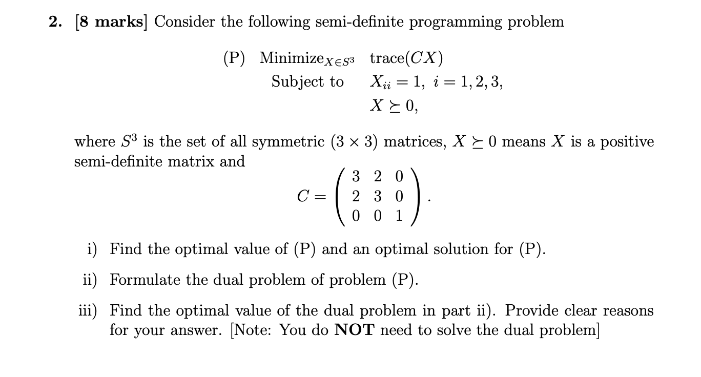 Solved 2. [8 marks] Consider the following semi-definite | Chegg.com