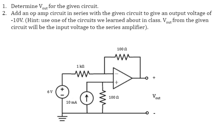Solved 1. Determine Vout for the given circuit. 2. Add an op | Chegg.com