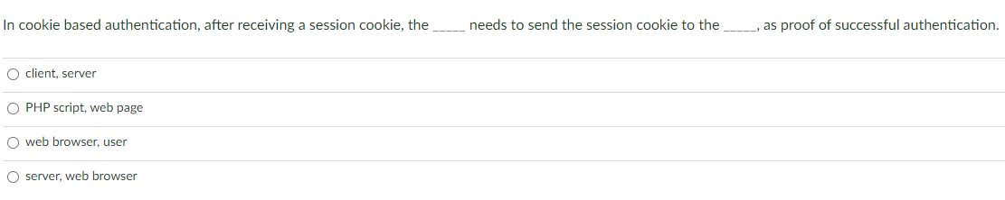 Solved In cookie based authentication, after receiving a | Chegg.com