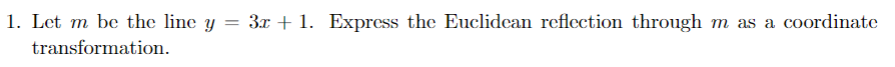 Solved 1. Let m be the line y=3x+1. Express the Euclidean | Chegg.com