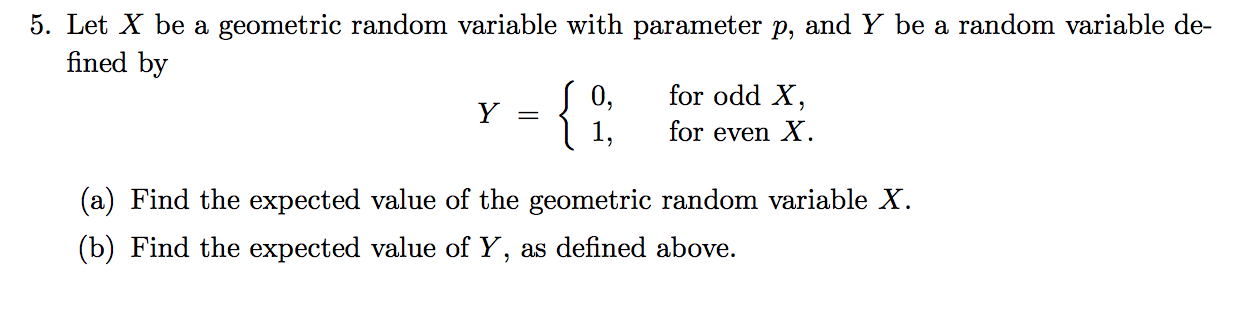 Solved 5. Let X be a geometric random variable with | Chegg.com