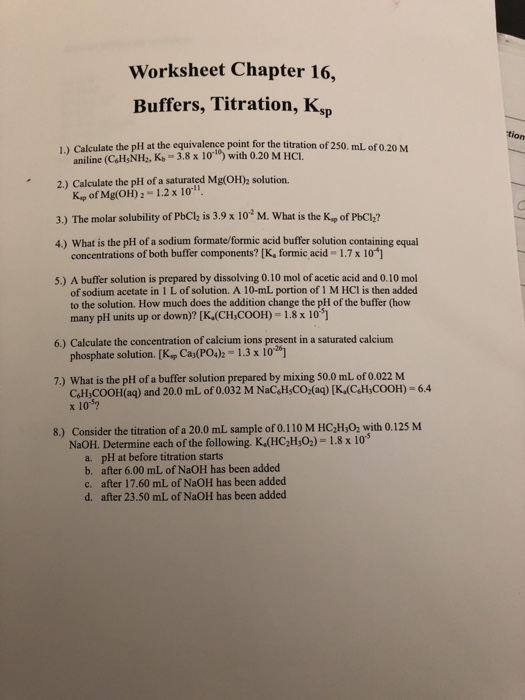 Solved Worksheet Chapter 16, Buffers, Titration, Ks tion | Chegg.com