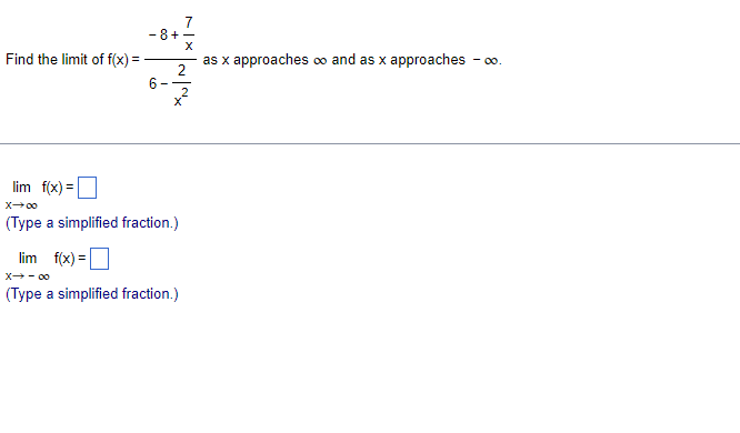 Solved Find the limit of f(x)=-8+7x6-2x2 ﻿as x ﻿approaches ∞ | Chegg.com