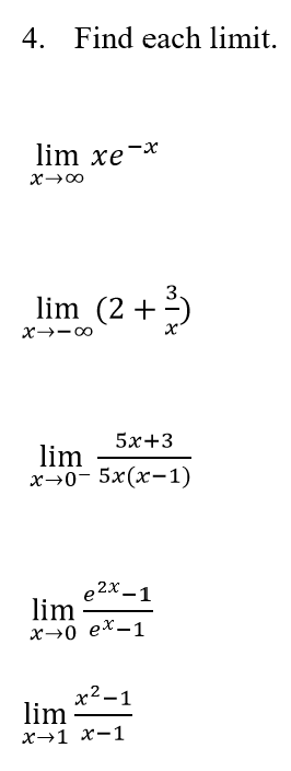 Solved 4. Find each limit. lim xe-2 X>00 Alim (2+3 5x+3 lim | Chegg.com