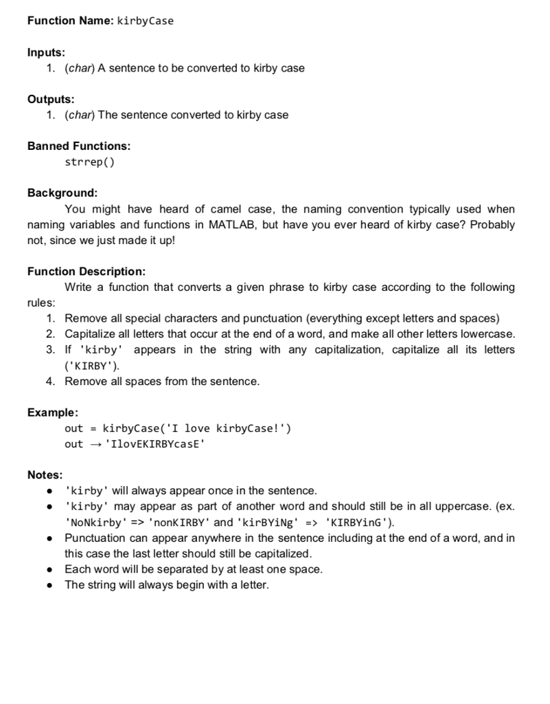 Solved Function Name: kirbyCase Inputs: 1. (char) A sentence | Chegg.com Solved Function Name: kirbyCase Inputs: 1. (char) A sentence | Chegg.com