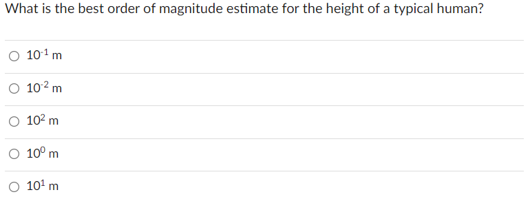 Solved What is the best order of magnitude estimate for the | Chegg.com