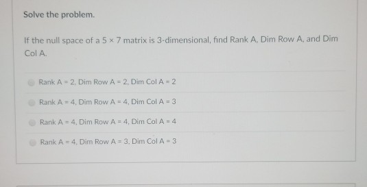 Solved Solve the problem. If the null space of a 5 × 7 | Chegg.com | Chegg.com