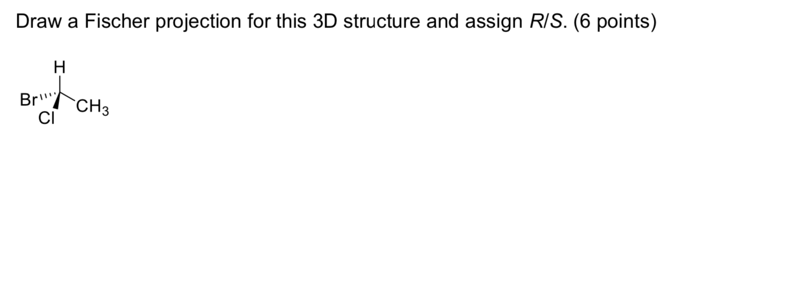 Solved Draw a Fischer projection for this 3D structure and | Chegg.com