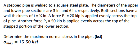 Solved A stepped pipe is welded to a square steel plate. The | Chegg.com