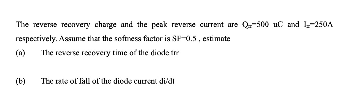 Solved The reverse recovery charge and the peak reverse | Chegg.com