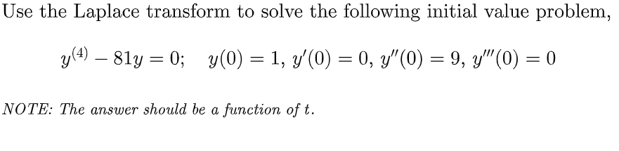 Solved Use the Laplace transform to solve the following | Chegg.com