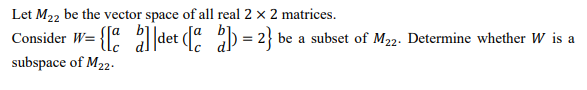 Solved Let M22 be the vector space of all real 2 x 2 | Chegg.com
