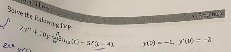 Solved on Three Solve the following IVP: (12 points) 2y" + | Chegg.com