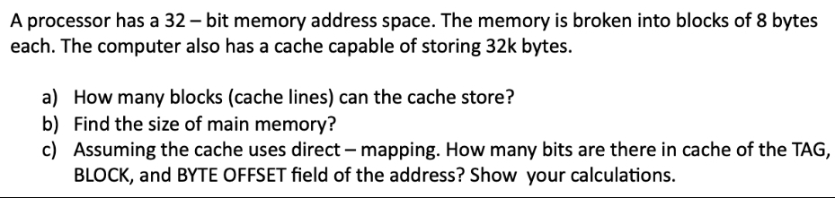 Solved A Processor Has A 32 Bit Memory Address Space The 