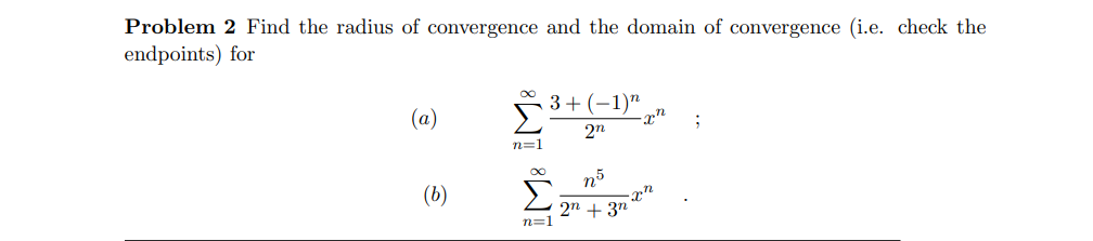 Solved Problem 2 Find the radius of convergence and the | Chegg.com