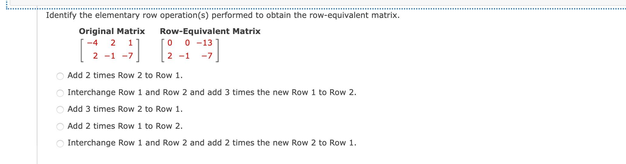 Solved Original Matrix Row Equivalent Matrix