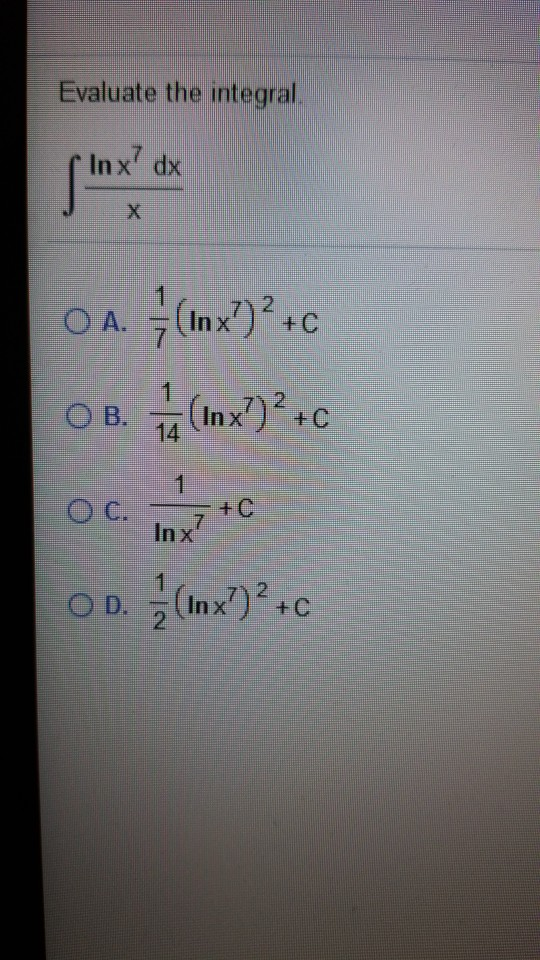 Solved Evaluate the integral In x dx OA. (Inx') c O A. In x | Chegg.com