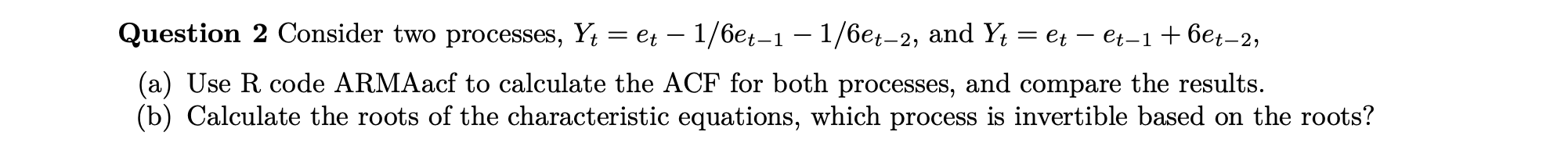 Solved = = -, Question 2 Consider two processes, Yt = et – | Chegg.com