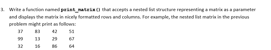 Solved 3. Write a function named print_matrix() that accepts | Chegg.com