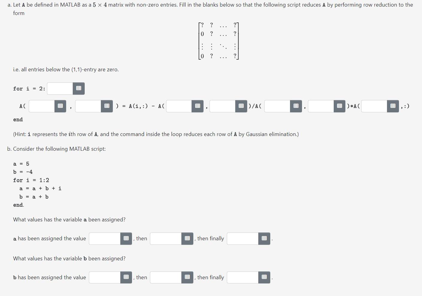 Solved ⎣⎡?0⋮0??⋮?……⋱…??⋮?⎦⎤ i.e. all entries below the | Chegg.com