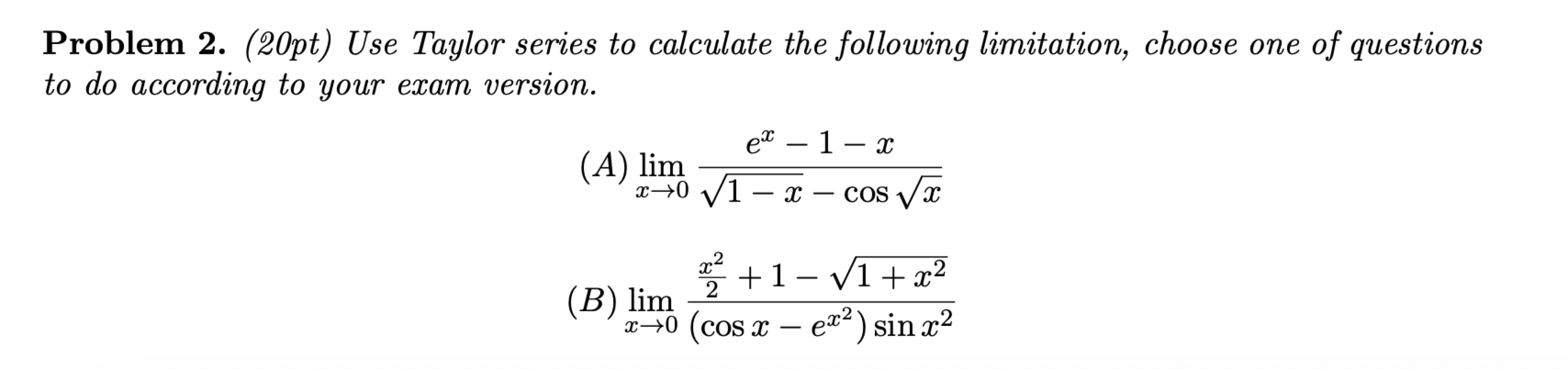 Solved Problem 2. (20pt) Use Taylor series to calculate the | Chegg.com