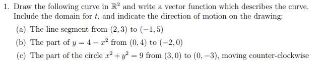 Solved 1. Draw the following curve in R2 and write a vector | Chegg.com