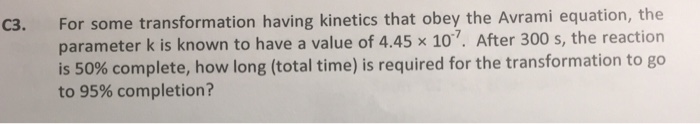 Solved For some transformation having kinetics that obey the | Chegg.com