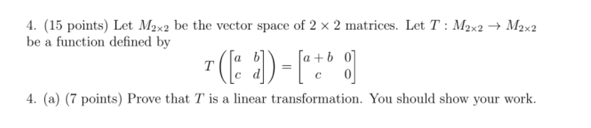Solved 4. (15 points) Let M2x2 be the vector space of 2 x 2 | Chegg.com