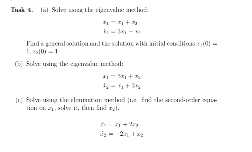 Solved Task 4. (a) Solve using the eigenvalue method: = I1 + | Chegg.com