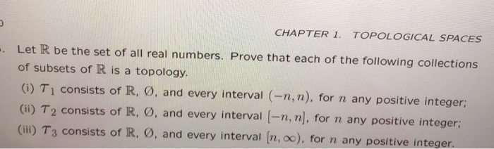 Solved CHAPTER 1. TOPOLOGICAL SPACES Let R be the set of all | Chegg.com