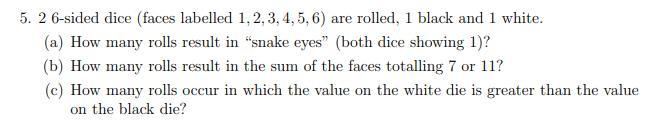 Solved 5. 26 -sided dice (faces labelled 1,2,3,4,5,6 ) are | Chegg.com