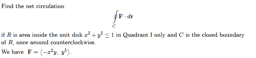 Find the net circulation: ∮CF⋅dr if R is area inside | Chegg.com