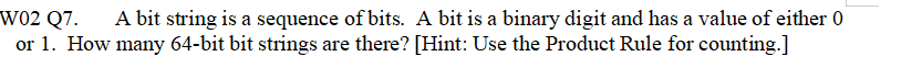 Solved W02 Q7. A bit string is a sequence of bits. A bit is | Chegg.com