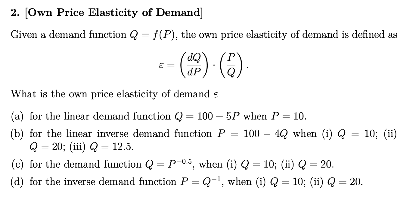 Solved 2 Own Price Elasticity Of Demand Given A Demand 