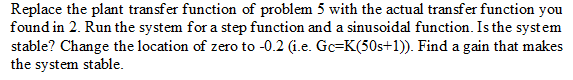 Solved Replace the plant transfer function of problem 5 with | Chegg.com