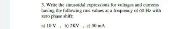 Solved 3. Write the sinusoidal expressions for voltages and | Chegg.com