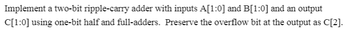 Solved Implement a two-bit ripple-carry adder with inputs | Chegg.com