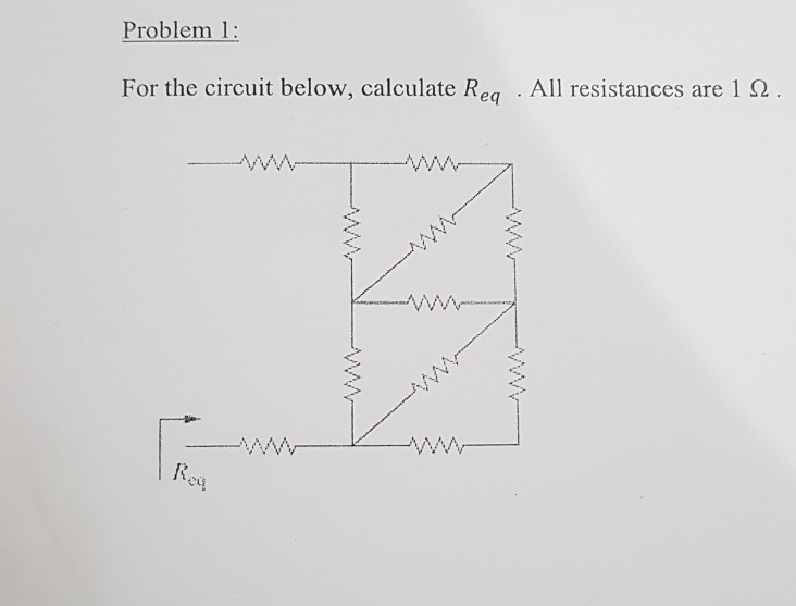 Solved Problem 1: For the circuit below, calculate Req . All | Chegg.com