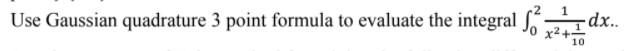 Solved Use Gaussian quadrature 3 point formula to evaluate | Chegg.com