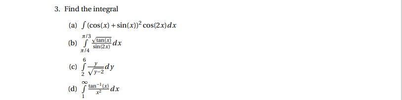 Solved 3. Find the integral (a) f(cos(x) + sin(x))² cos(2x) | Chegg.com