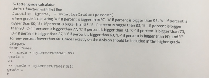Solved 5. Letter grade calculator Write a function with | Chegg.com