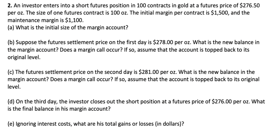 Solved 2. An investor enters into a short futures position | Chegg.com