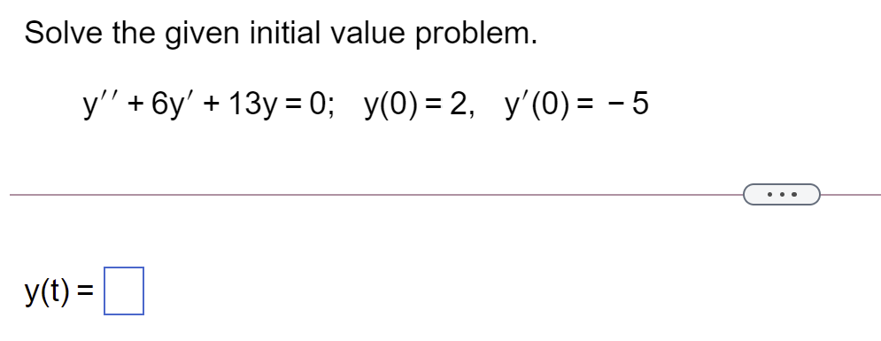 Solved Solve the given initial value problem. y'' + 6y' + | Chegg.com