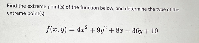 Solved Find the extreme point(s) of the function below, and | Chegg.com