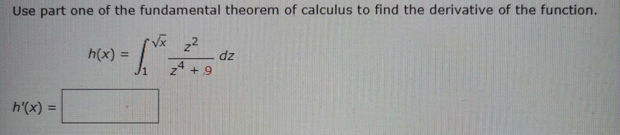 Solved Use part one of the fundamental theorem of calculus | Chegg.com
