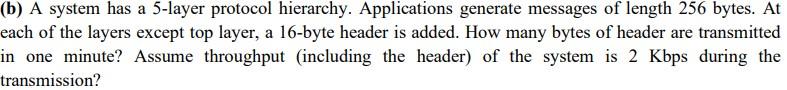 Solved (b) A system has a 5-layer protocol hierarchy. | Chegg.com