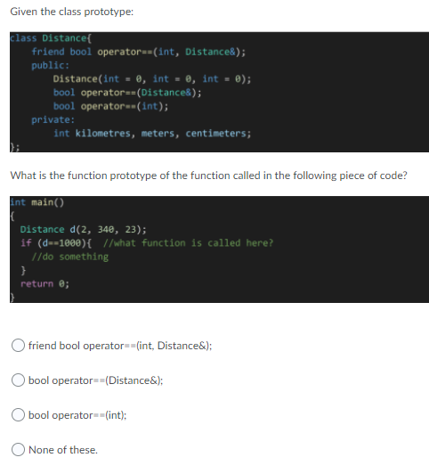 Solved Given the class prototype: class Distance friend bool | Chegg.com