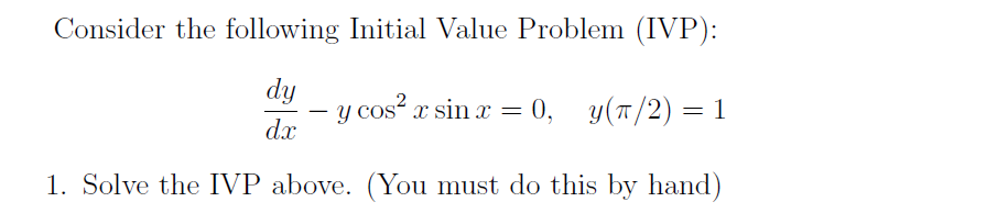 Solved Consider the following Initial Value Problem (IVP): | Chegg.com